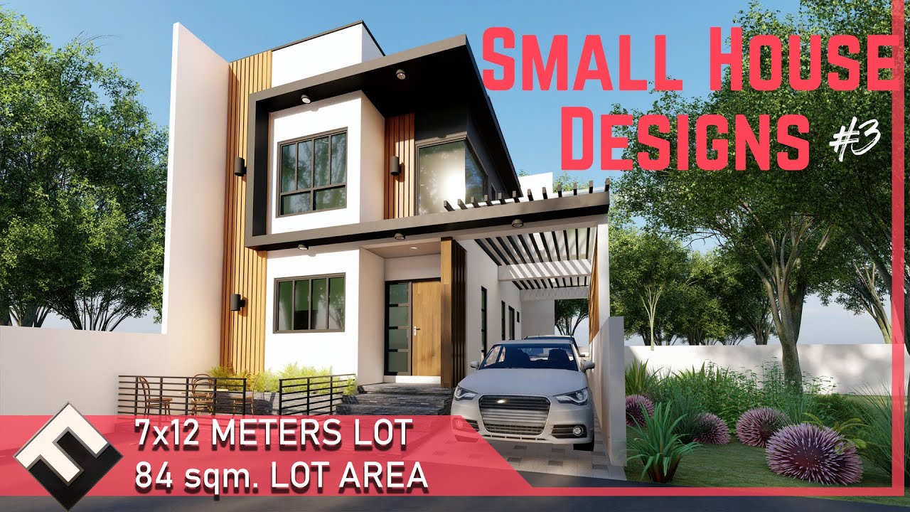 SMALL HOUSE DESIGN #3 - 7 x 12 METERS LOT , 84 SQM LOT AREA - MODERN ...