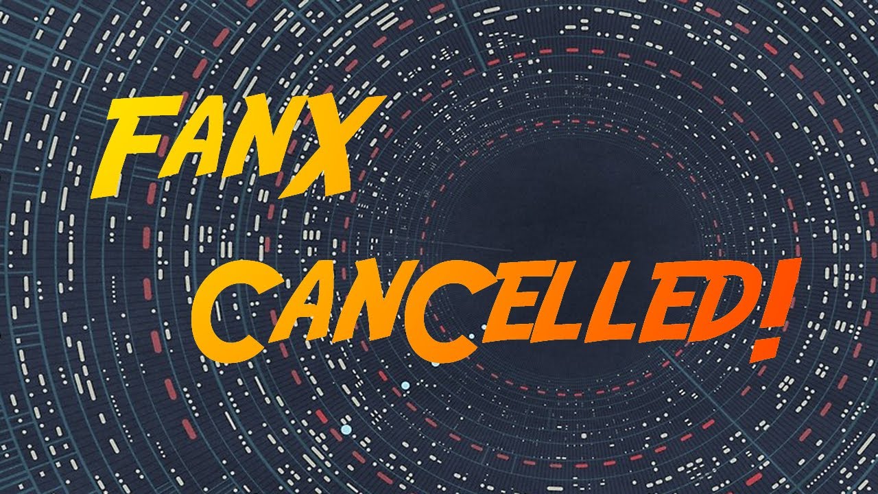 FanX Cancelled - YouTube