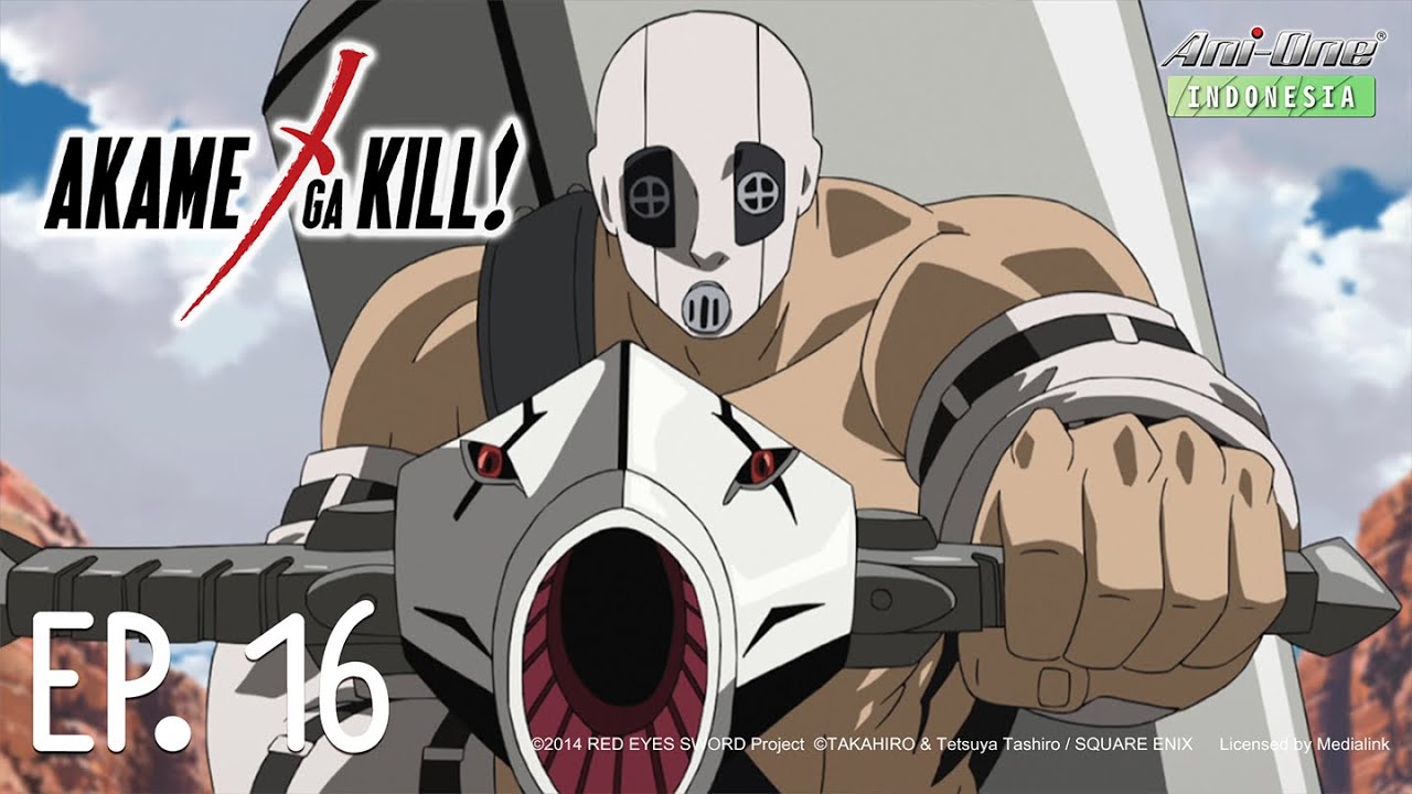 《Akame ga Kill!》#16 (ID Sub)【Ani-One Indonesia】 - YouTube
