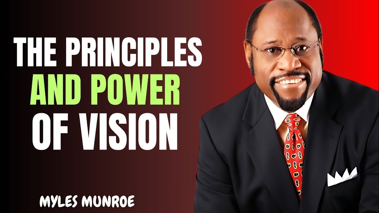 The Principles And Power Of Vision | A POWERFUL SPEECH BY DR MYLES ...