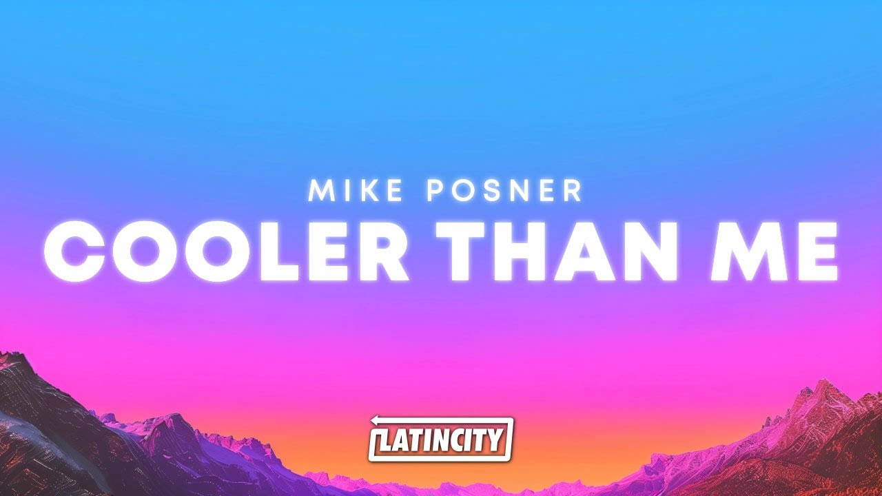 Mike Posner – Cooler Than Me (Lyrics) - YouTube