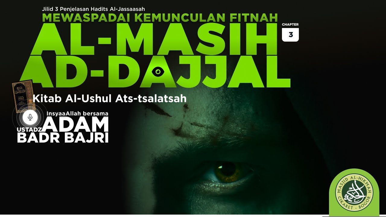 Mewaspadai Kemunculan Fitnah Al Masih Ad Dajjal #3 - Bersama Ust. Adam ...