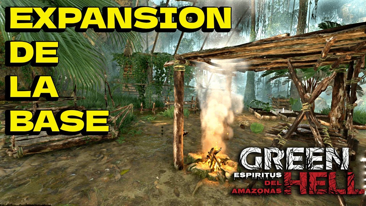LA MEGA EXPANSIÓN DE LA BASE || #3 GREEN HELL LOS ESPIRITUS DEL ...