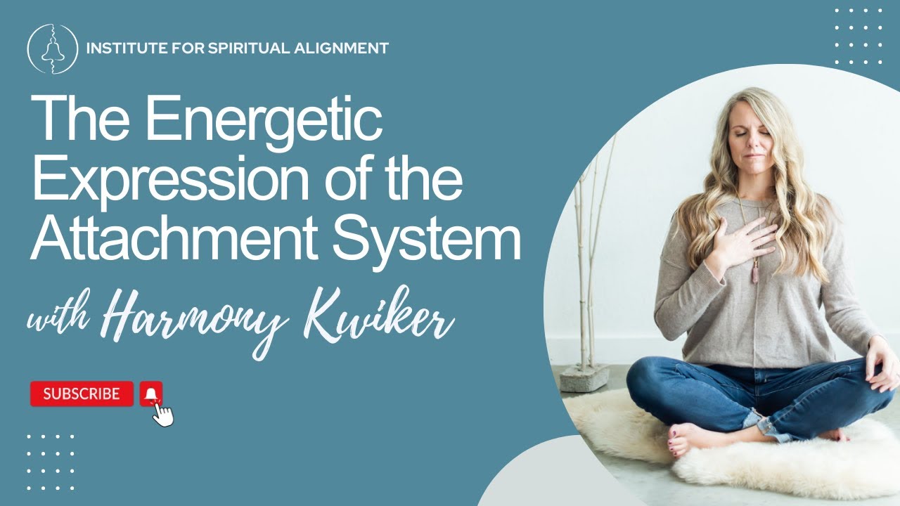The Energetic Expression of the Attachment System - YouTube
