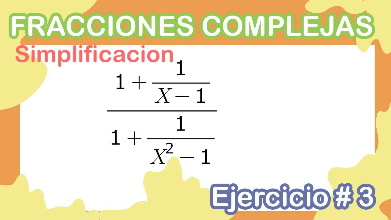 Fracciones complejas - simplificacion / ejercicio # 3 #matemática - YouTube