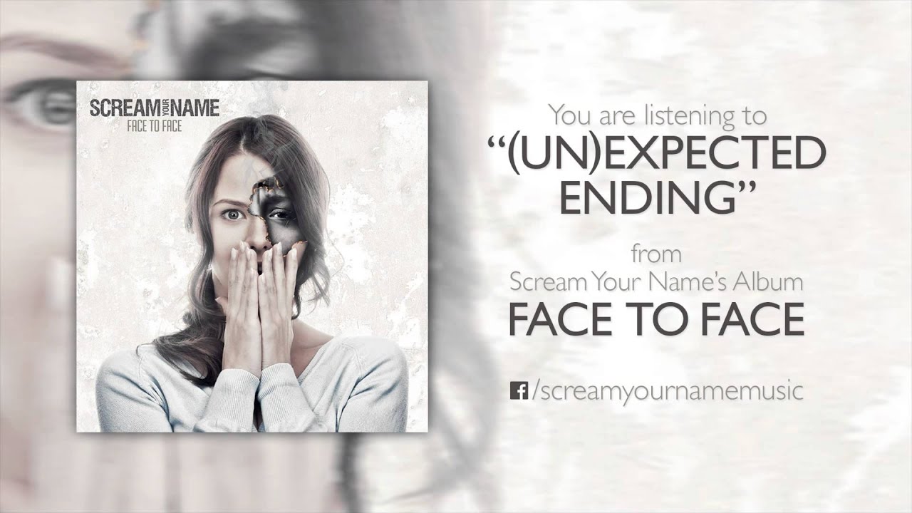 Scream Your Name - Face To Face - (Un)Expected Ending - YouTube Music