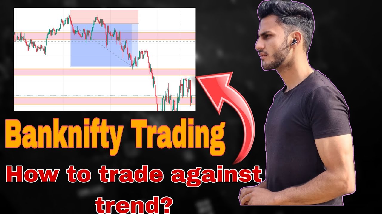 Banknifty Trading || How to Trade Against Trend? || - YouTube