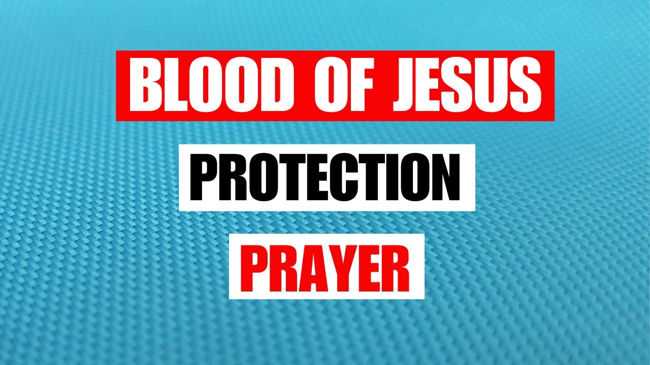 Blood Of Jesus - - (Prayer For Protection, Protection Prayer, Pray ...