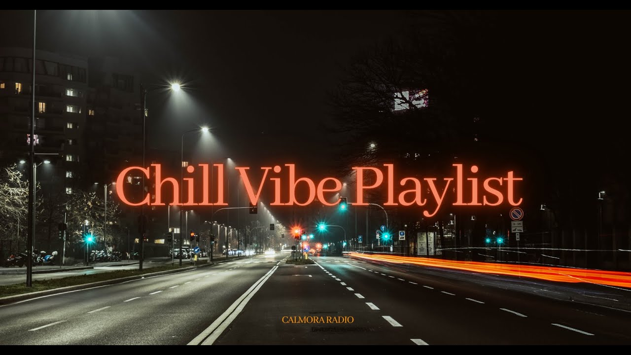 Chill Vibe Playlist 🌙 Lo Fi Beats for Study, Sleep & Relax – Calmora ...