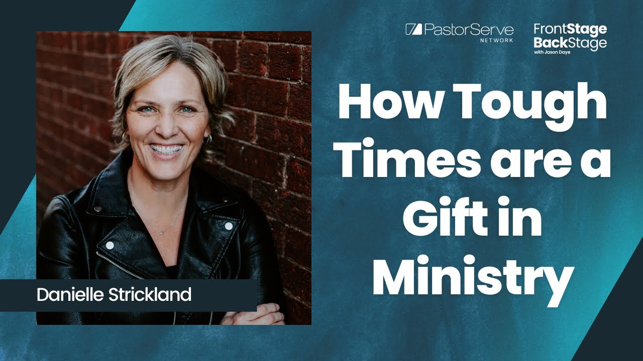 How Tough Times are a Gift in Ministry - Danielle Strickland - FrontStage BackStage with Jason ...