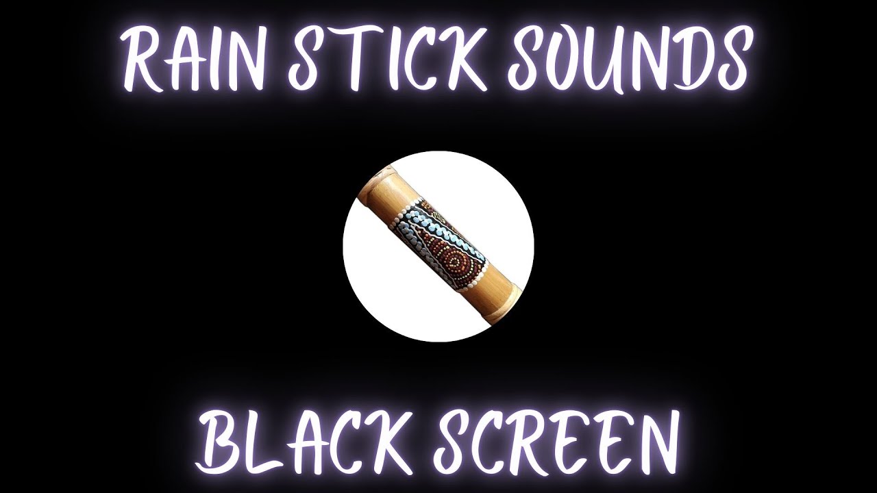 Rain Stick Sounds for Meditation, Relaxation and Deep Sleep - Black ...