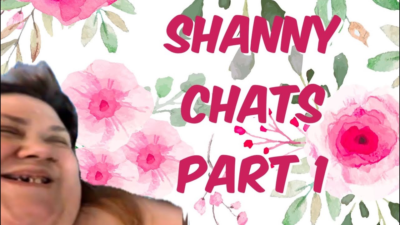 The Shanny Chats Show! (Part 1) - YouTube