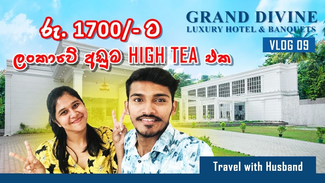 Grand Divine Hotel Kosgama | 1700 UNLIMITED HighTea Buffet |Travel With ...