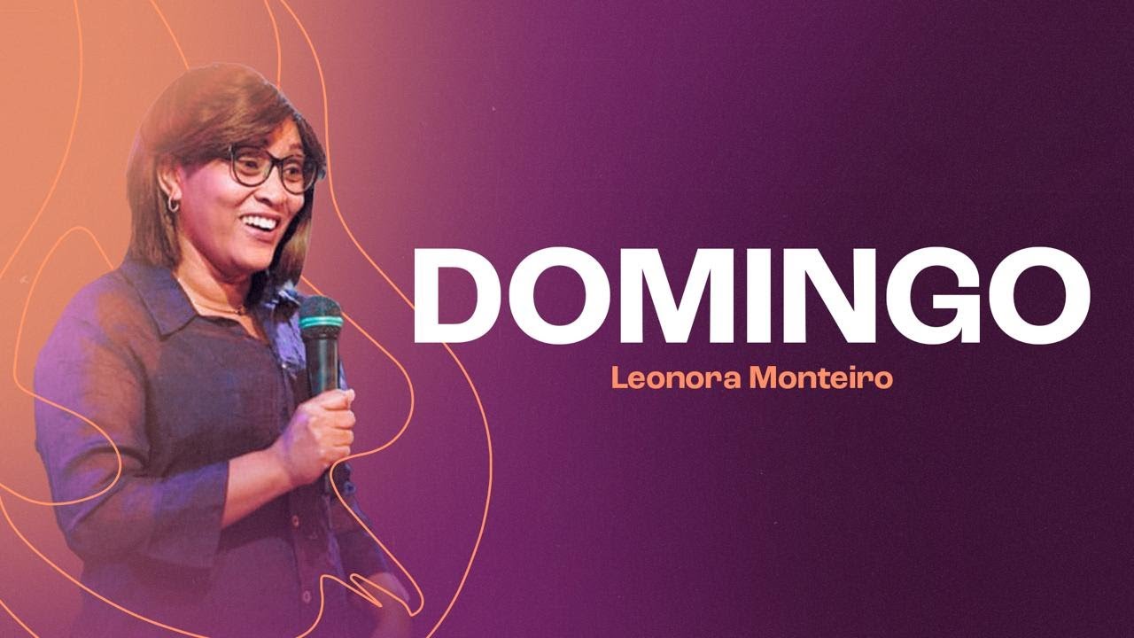 DOMINGO DE CELEBRAÇÃO | DC. LEONORA MONTEIRO - YouTube