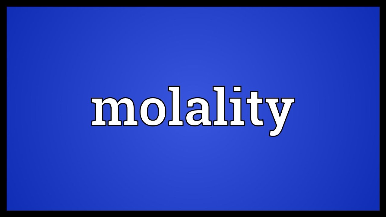 Molality Meaning - YouTube