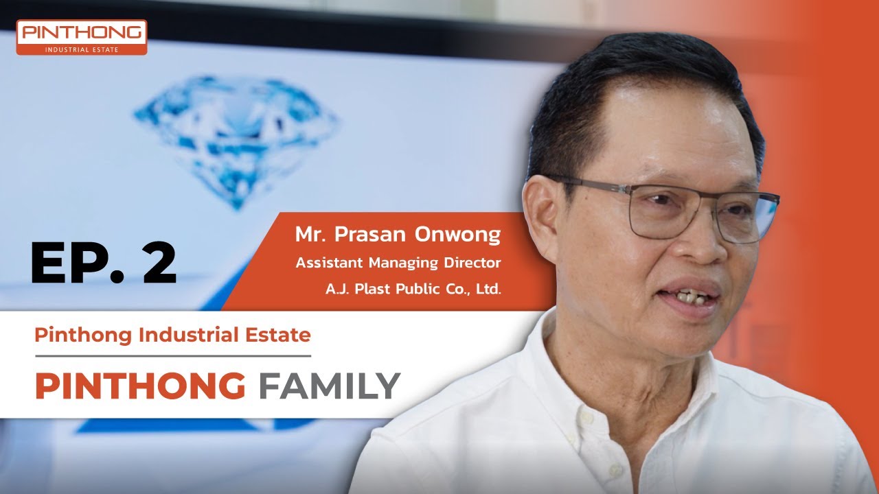 Pinthong Family EP. 2: A.J. Plast Public Company Limited. - YouTube
