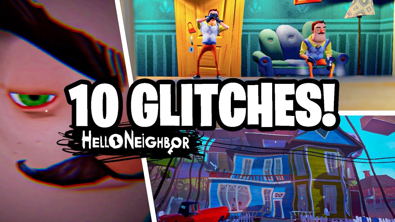 10 GLITCHES in Hello Neighbor YOU SHOULD TRY! - YouTube