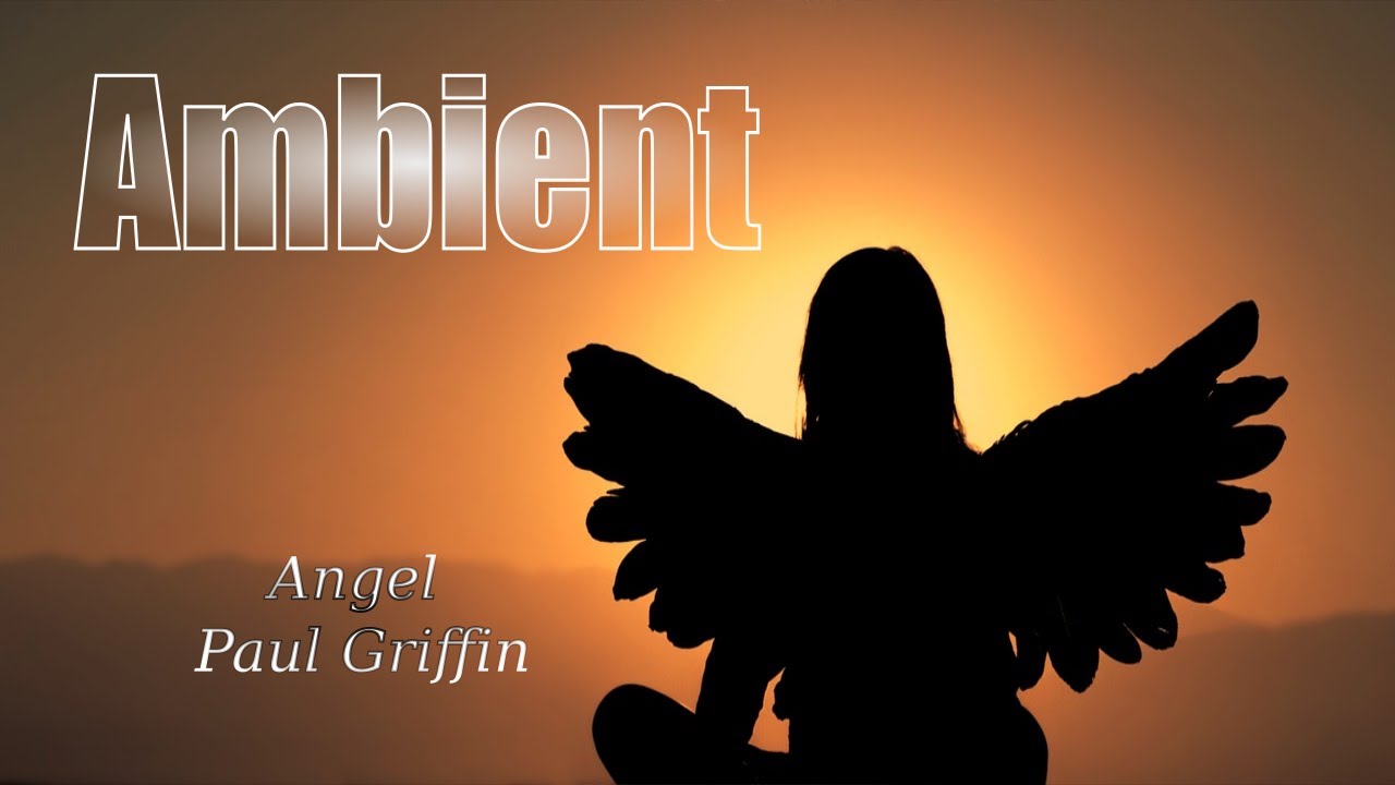 Soothing Music For Relaxing ' Angel by Paul Griffin' - YouTube