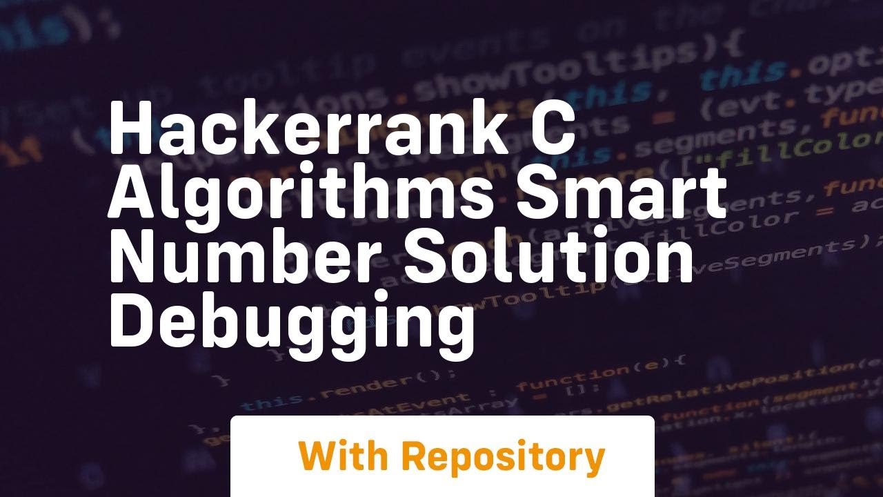 Hackerrank C Algorithms Smart Number Solution Debugging Youtube 6715