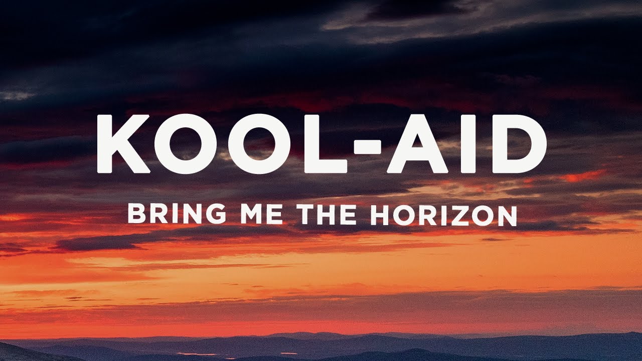 Bring Me The Horizon - Kool-Aid (Lyrics) - YouTube