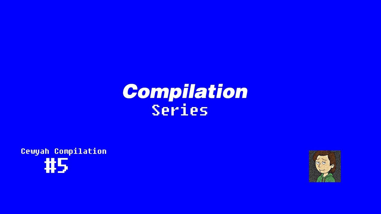 Compilations (Season 3 Episode 41): Cewyah Compilation #5 - YouTube