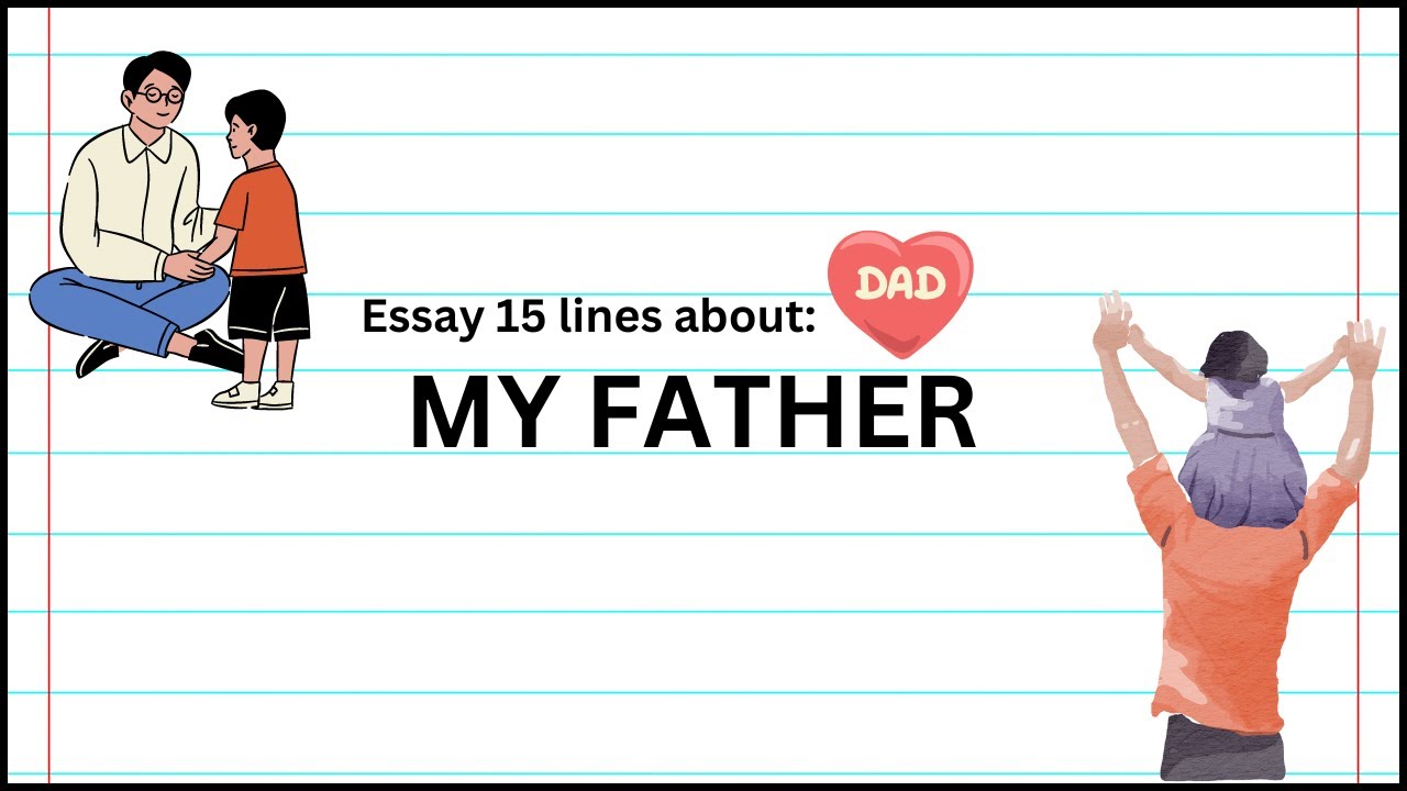 My Father Essay 15 Lines / My Father Essay / My Father My Hero Essay ...