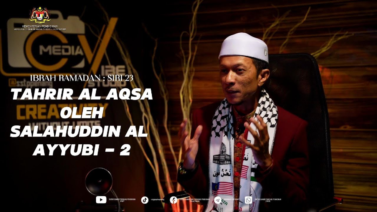 SIRI 23 : IBRAH RAMADAN 2025 / 1446h - TAHRIR AL AQSA OLEH SALAHUDDIN ...