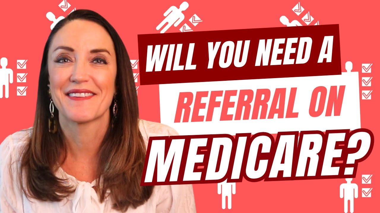 Will You Need a Referral on Medicare? - YouTube