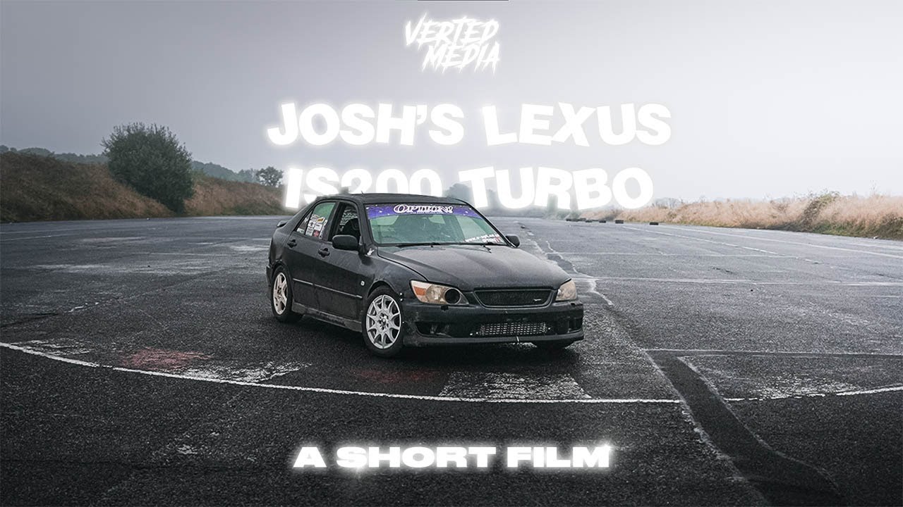 Josh's TURBO Lexus IS200 | A Short film | Verted Media - YouTube