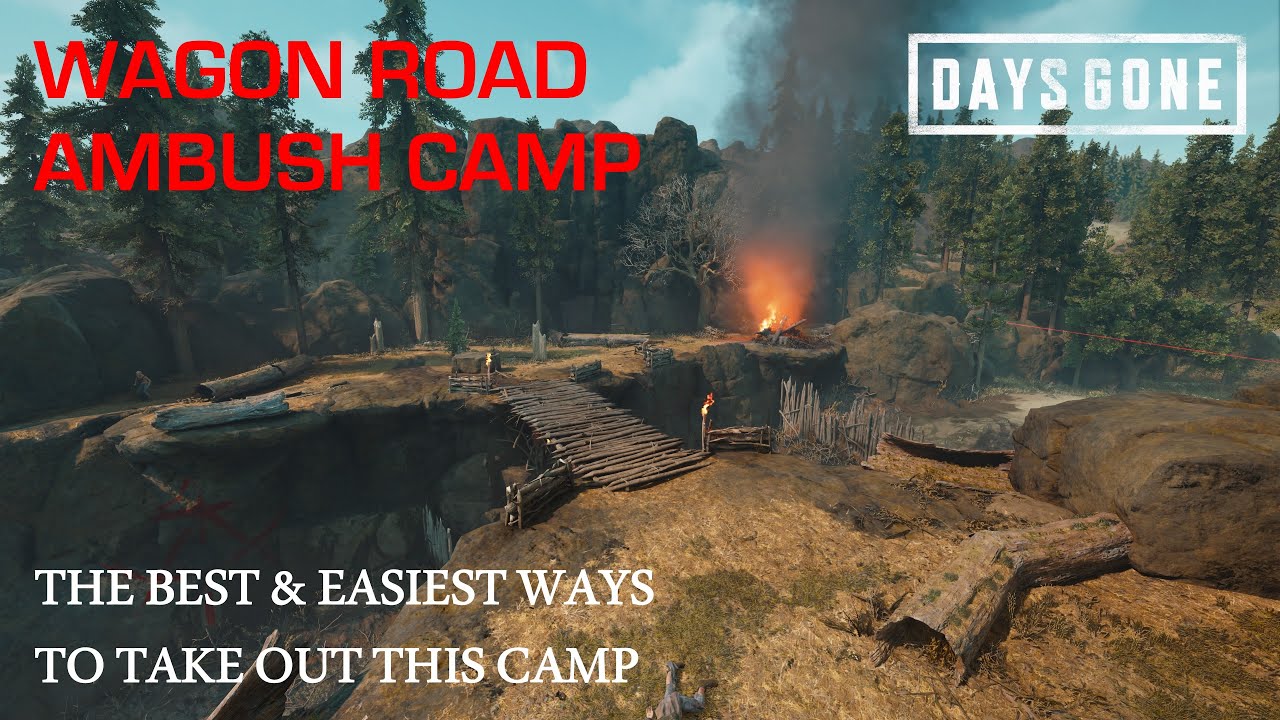 Days Gone - THE WAGON ROAD AMBUSH CAMP - The Best & Easiest Ways To ...