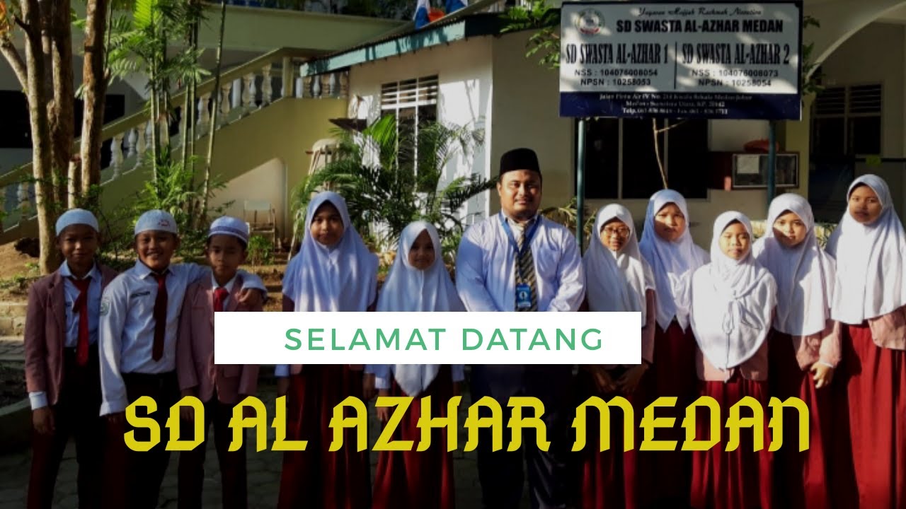 Selamat Datang di SD Al Azhar Medan - YouTube