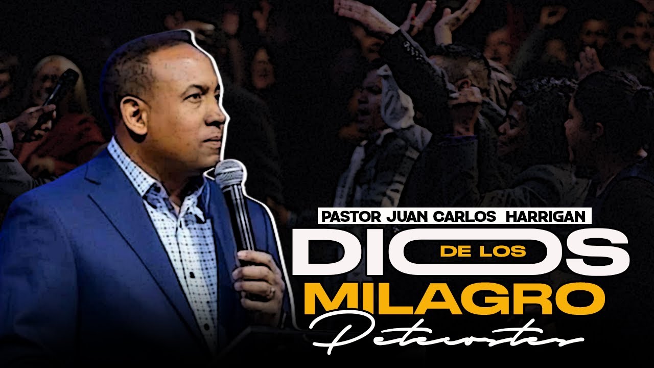 PASTOR JUAN CARLOS HARRIGAN ( EL DIOS DE MILAGROS MANIFIESTO ) COMO EN ...