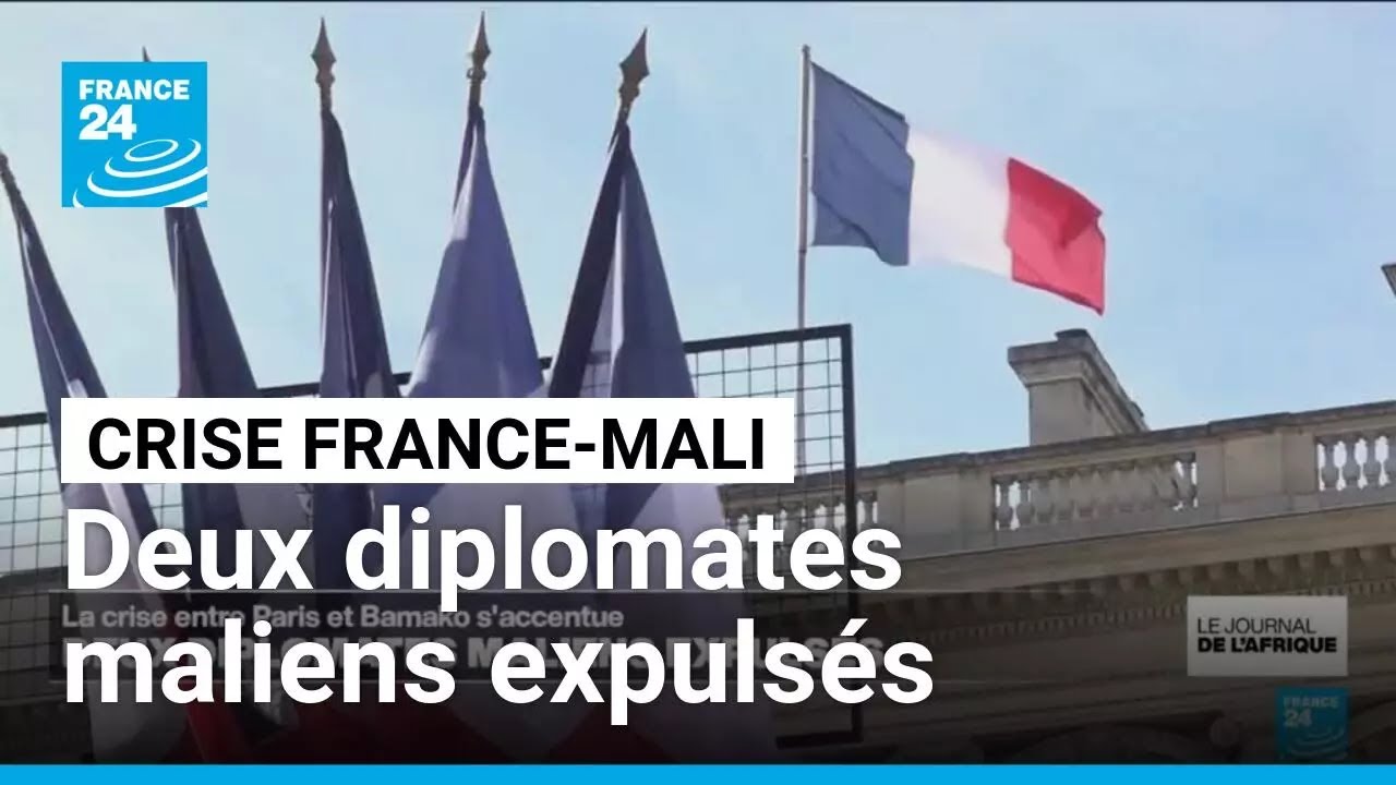 Crise France-Mali : deux diplomates maliens expulsés du territoire ...