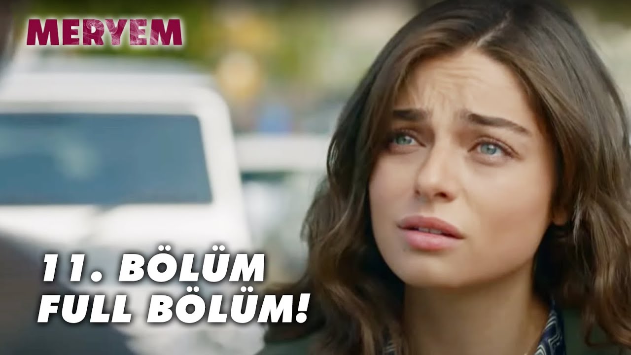 Meryem 11.Bölüm - FULL Bölüm - YouTube