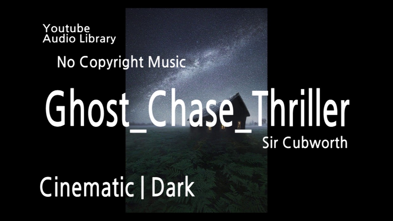 Ghost Chase Thriller - Youtube Audio Library / Free soundtrack / No ...