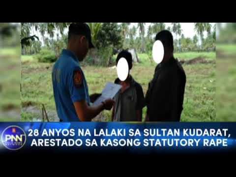 28 ANYOS NA LALAKI SA SULTAN KUDARAT, ARESTADO SA KASONG STATUTORY RAPE - YouTube