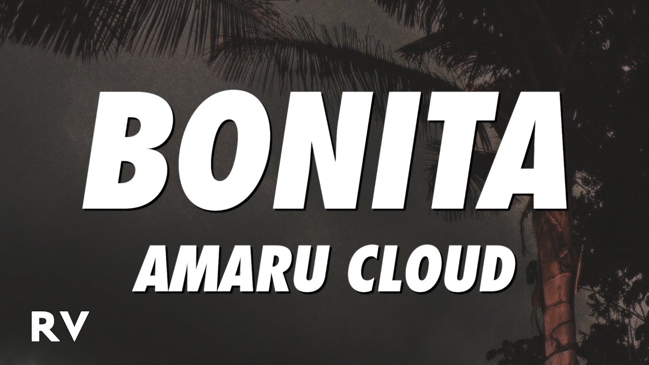 Amaru Cloud - Bonita (Lyrics) - YouTube