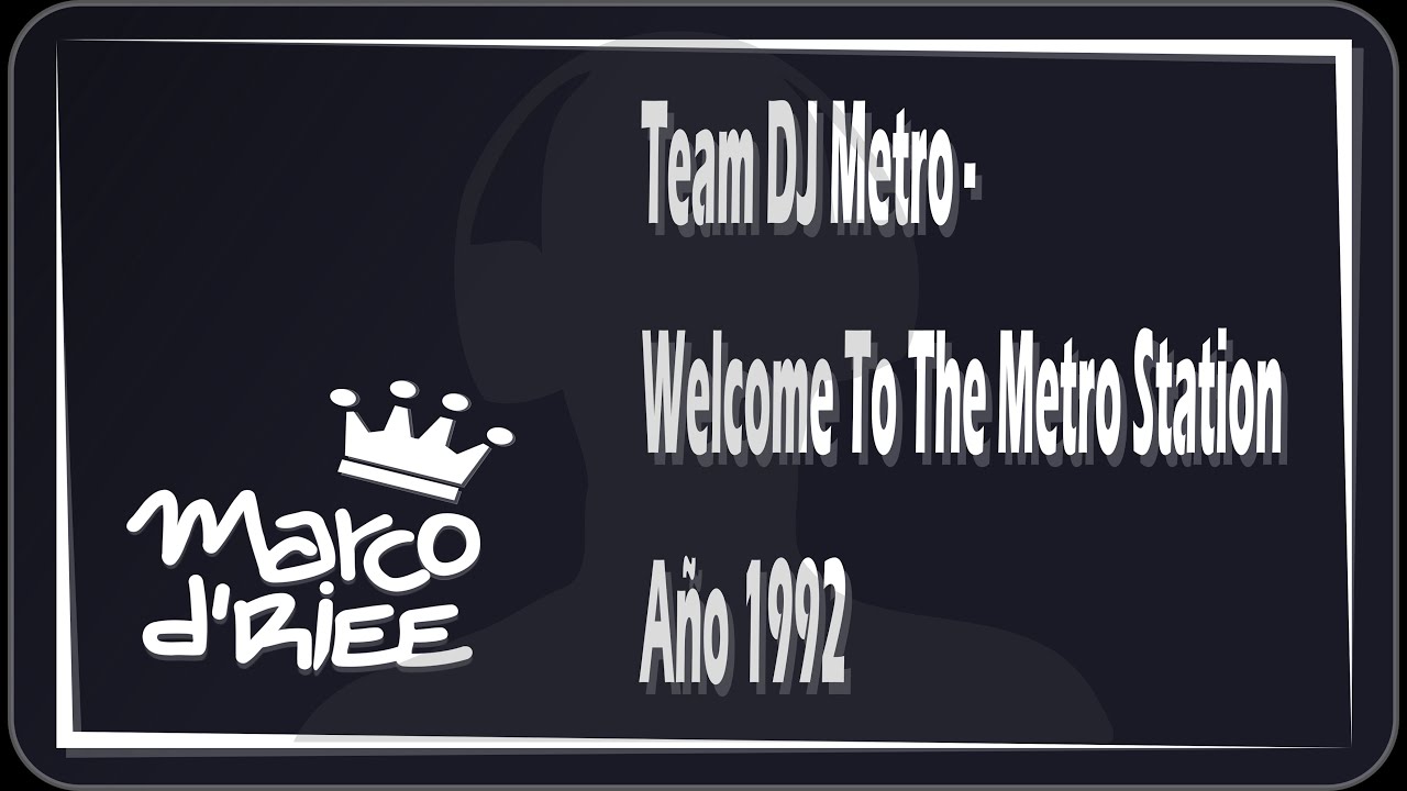 Team DJ Metro - Welcome To The Metro Station - 1992 - YouTube