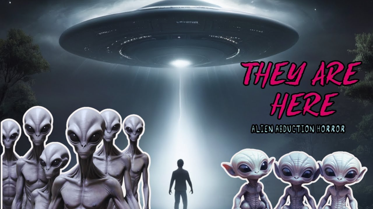 They Are Here: Alien Abduction Horror - YouTube