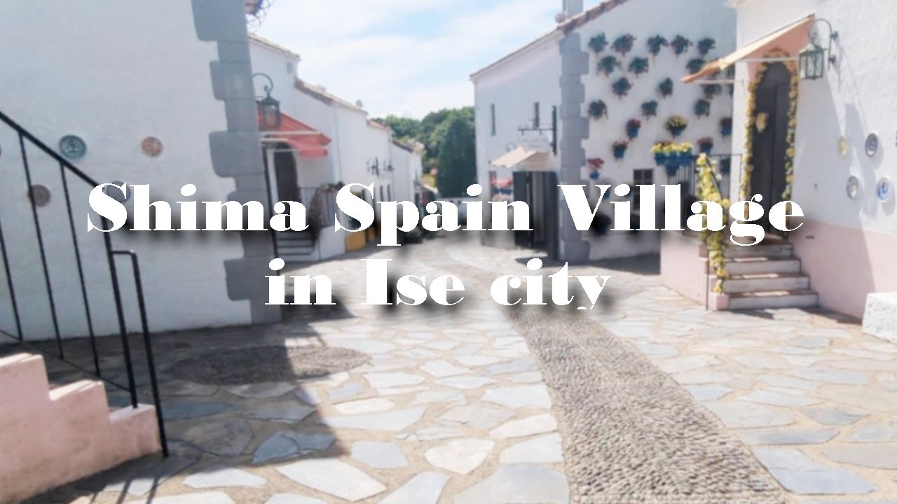 Discover the Magic of Shima Spain Village|A Hidden Gem in Mie|Japan ...
