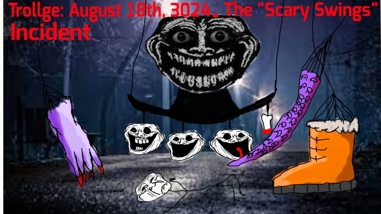 Trollge: August 18th, 3024. The “Scary Swings” Incident. - YouTube