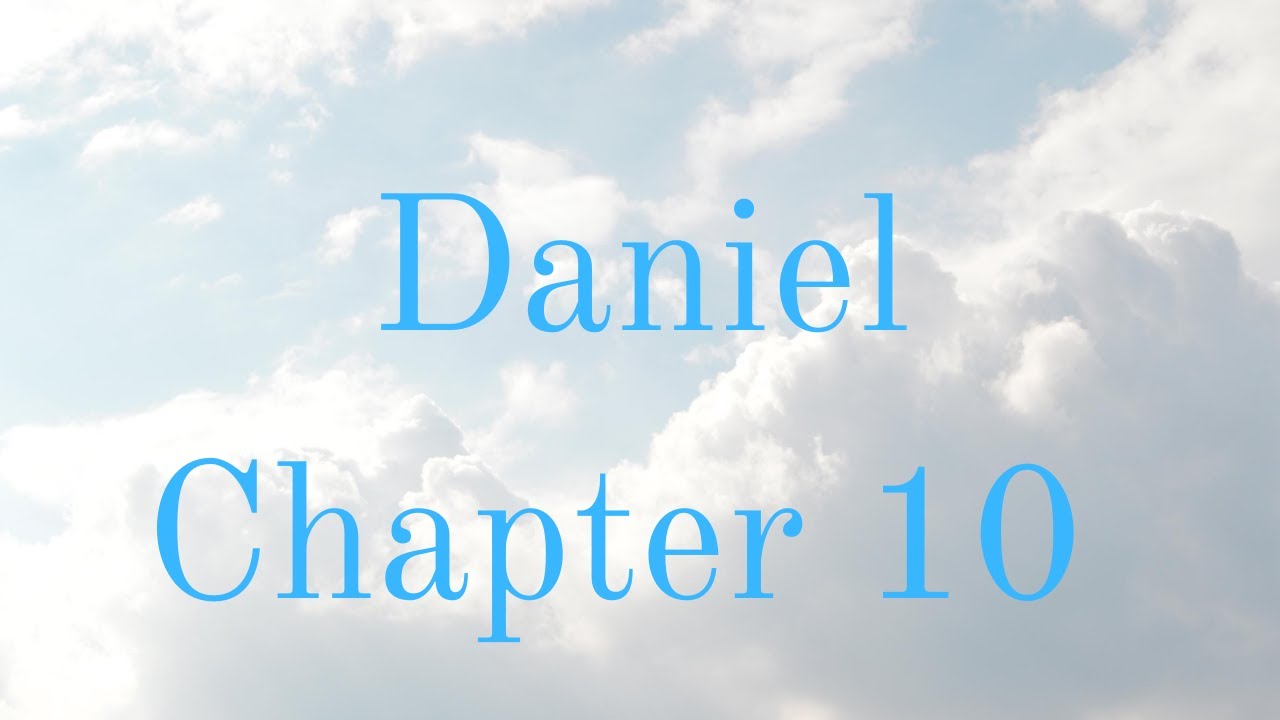 Daniel Chapter 10 Daniel Has A Vision Beside The River Tigris Daniel Is ...