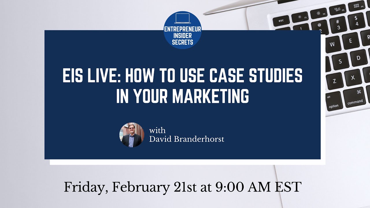 EIS Live: How to Use Case Studies in Your Marketing - YouTube