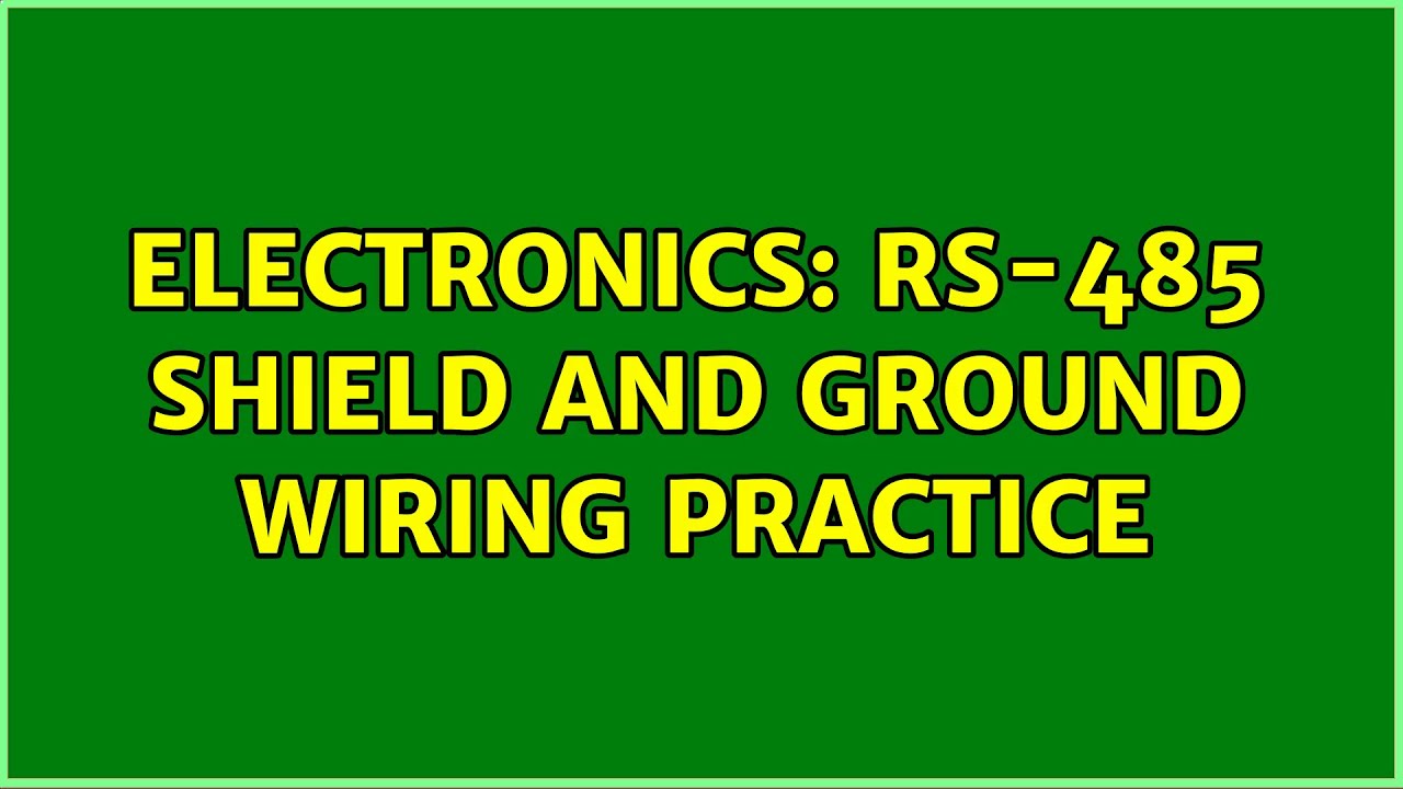 Electronics: RS-485 shield and ground wiring practice - YouTube