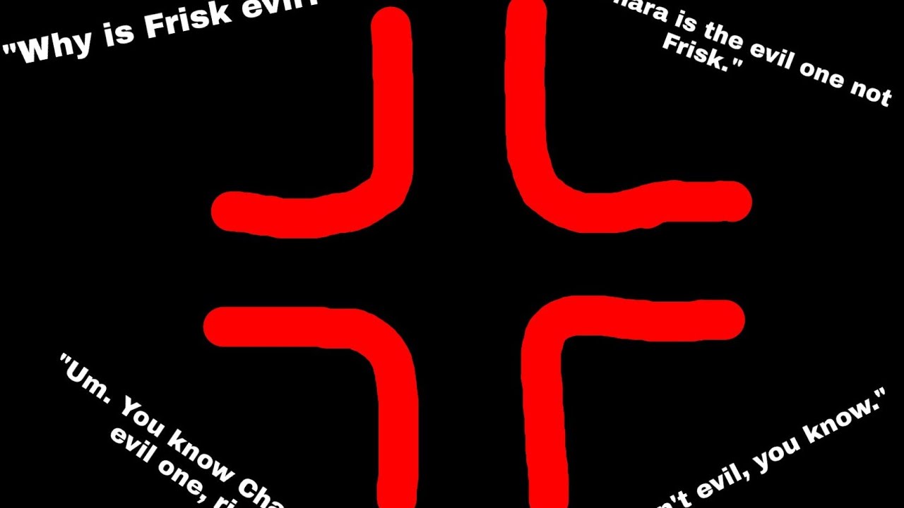 Why I believe Chara is GOOD and why Frisk is EVIL. [MY opinion] - YouTube