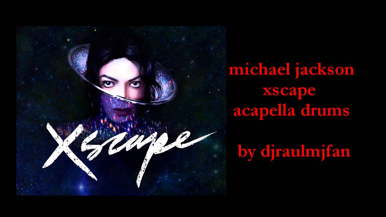 michael jackson xscape acapella drums by djraulmjfan - YouTube
