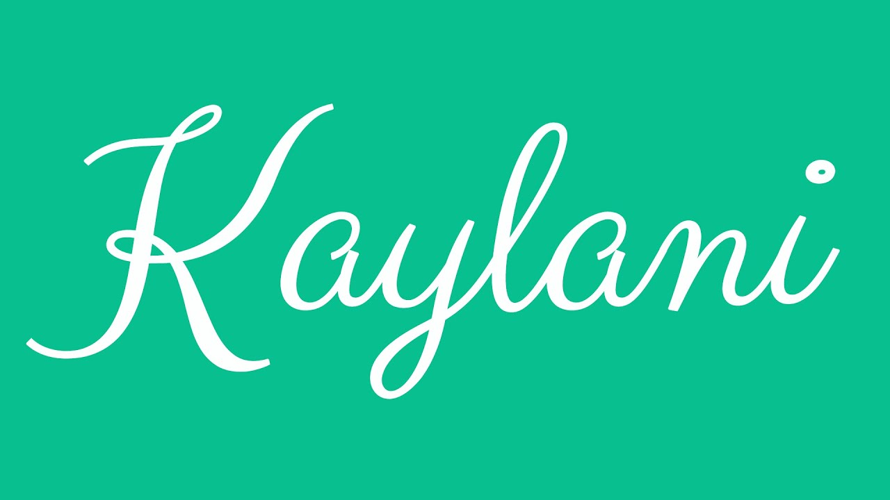 Learn how to Sign the Name Kaylani Stylishly in Cursive Writing - YouTube