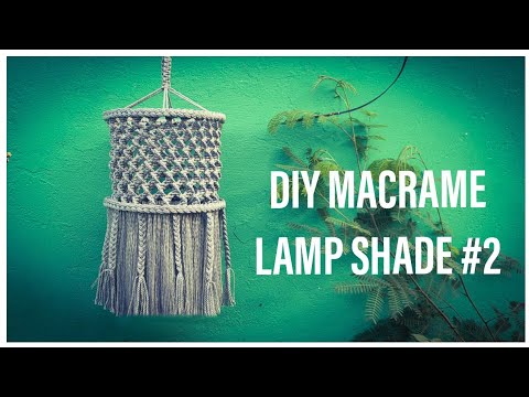 DIY MACRAME LAMP SHADE #2, EASY MACRAME FOR BEGINNERS - YouTube