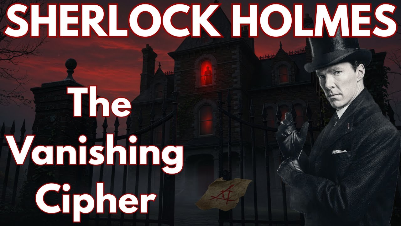 Sherlock Holmes & The Vanishing Cipher | A Sherlock Holmes Story - YouTube