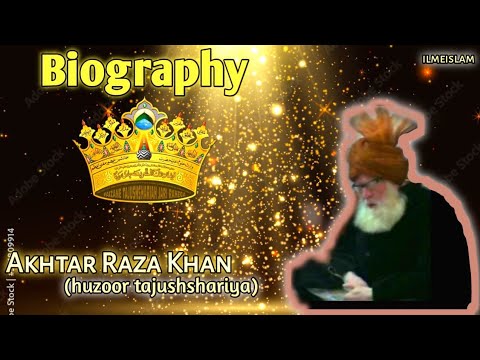huzoor tajushshariya biography | biography of imam akhtar Raza Khan ...